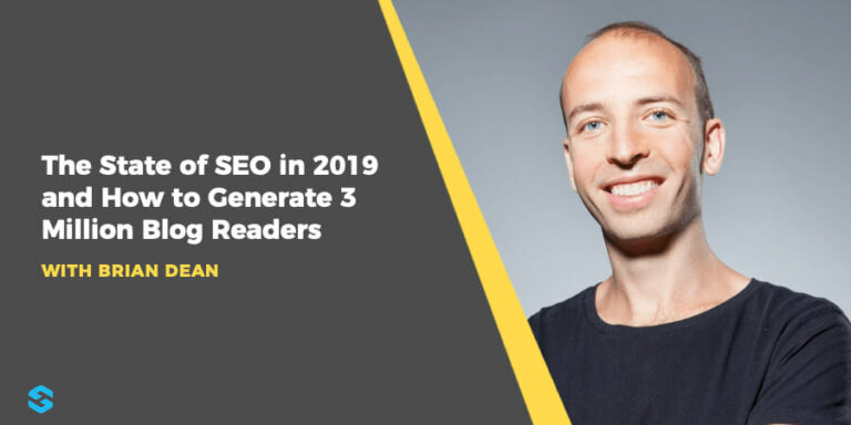 Backlinko's Brian Dean Interview: SEO in 2019 and Generating 3MM Readers
